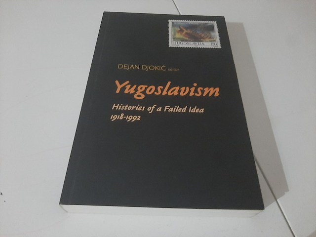 Yugoslavism ENG Stevan K. Pavlovic, Dejan Jovic...