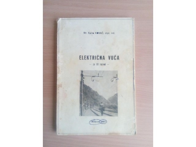 Karlo Kovač - ELEKTRIČNA VUČA - Železnička tehnika