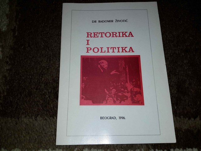Dr Radomir Životić - Retorika i politika