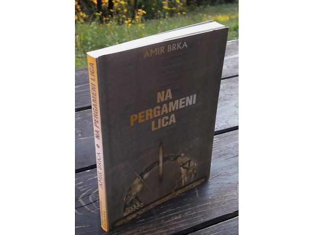 Amir Brka / NA PERGAMENI LICA