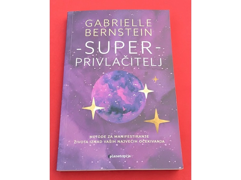 Super privlačitelj Gabrielle Bernstein Nova knjiga