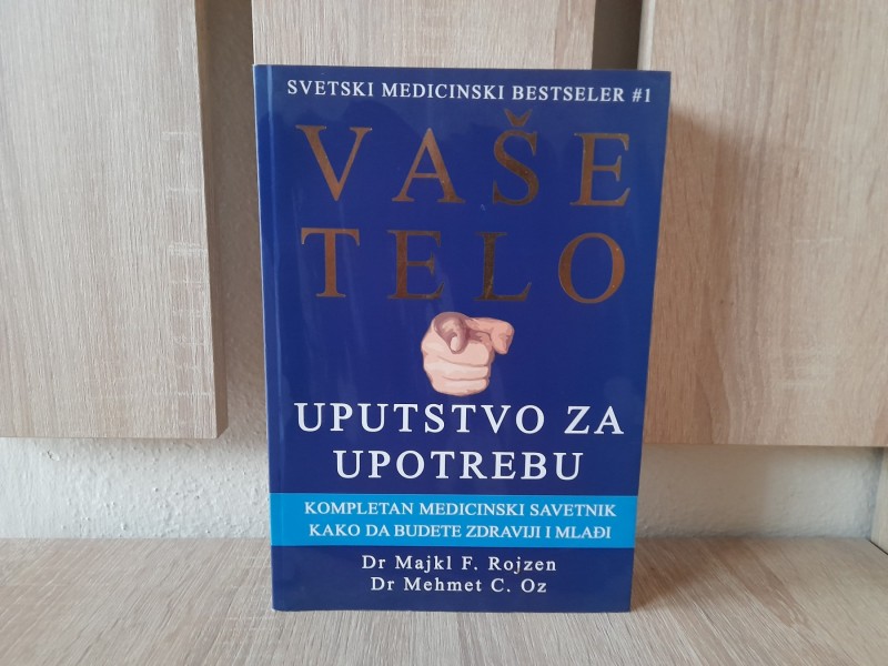 Vaše telo, Uputstvo za upotrebu - Majkl Rojzen