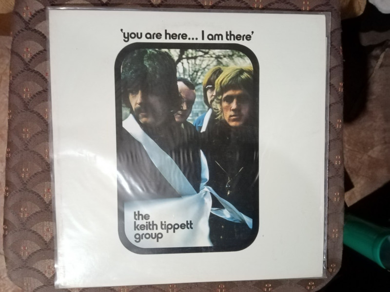 KEITH TIPPETT - YOU ARE HERE..... I AM THERE.