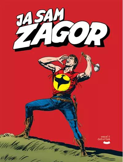 Veseli Četvrtak
ZAGOR KNJIGA - JA SAM ZAGOR
