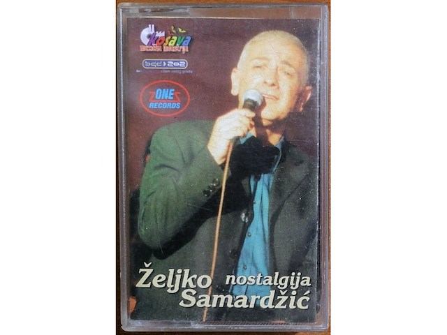 MC: ŽELJKO SAMARDŽIĆ - Nostalgija (2002) perfektna