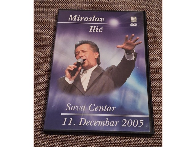 DVD-MIROSLAV ILIĆ-KONCERT 2005 SAVA CENTAR BEOGRAD-ORIG
