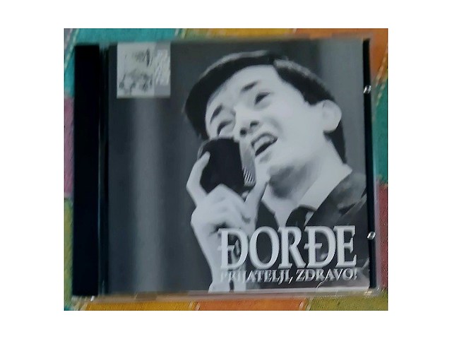 Đorđe Marjanović - Prijatelji, Zdravo