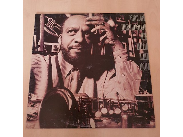 Grover Washington, Jr. – Then And Now
