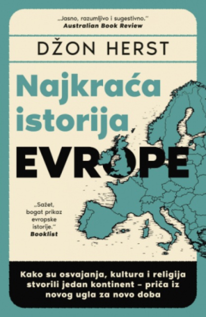 Najkraća Istorija Evrope - Džon Herst ( 15304 )