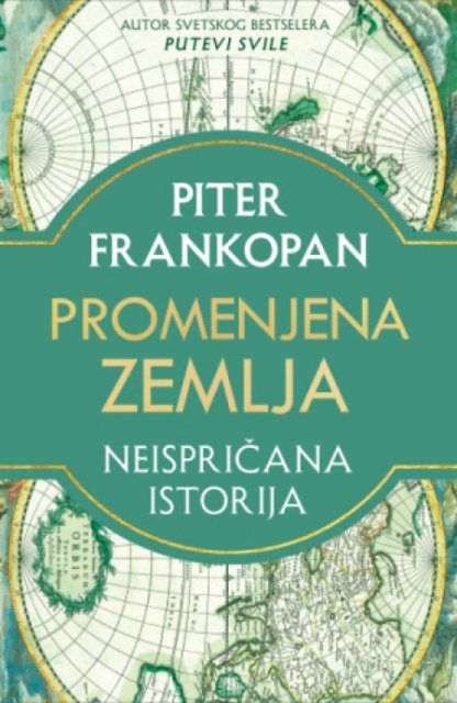 Promenjena Zemlja - Neispričana Istorija - Piter Frankopan ( 14806 )