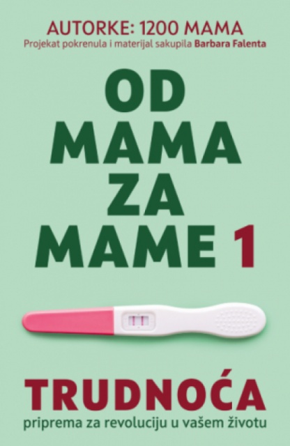 Od Mama Za Mame 1 - Trudnoća - 1200 Mama ( 15237 )