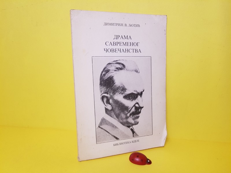 DRAMA SAVREMENOG ČOVEČANSTVA Dimitrije Ljotić AKCIJA