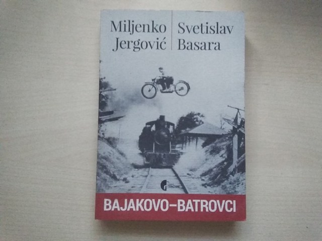 Miljenko Jergović/Svetislav Basara- BAJAKOVO-BATROVCI