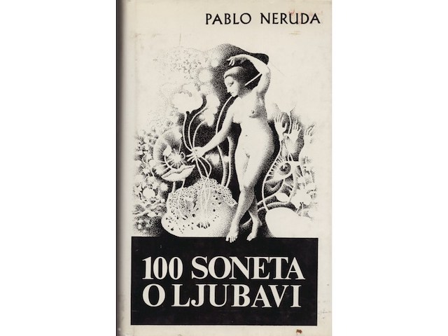 Pablo Neruda - 100 SONETA O LJUBAVI
