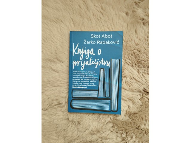 Knjiga o prijateljstvu, Skot Abot i Žarko Radaković