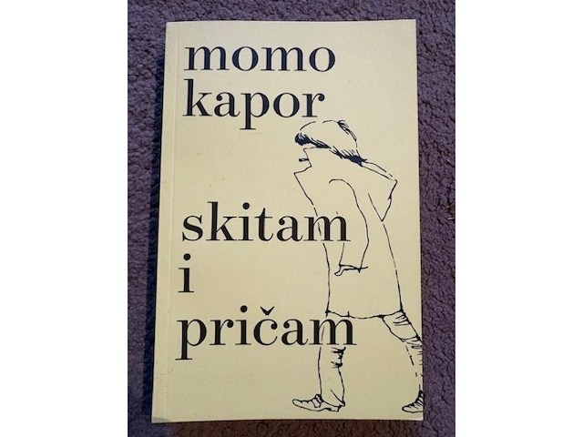 Skitam i pričam - Momo Kapor