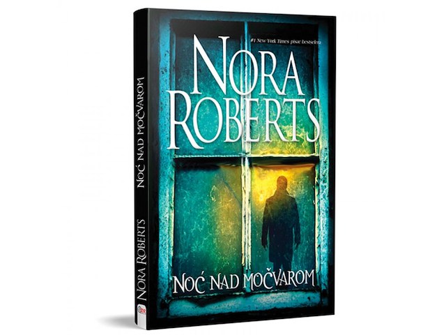 NOĆ NAD MOČVAROM - Nora Roberts