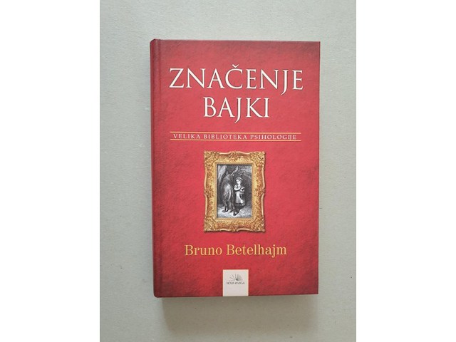 Značenje bajki - Bruno Betelhajm, Nova !