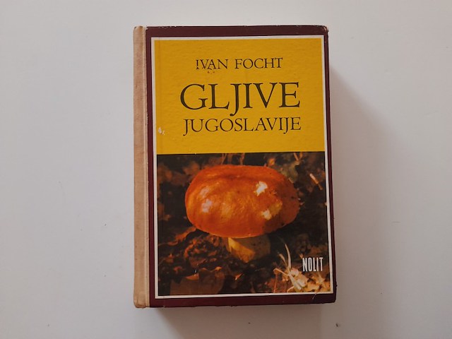 Gljive Jugoslavije - Ivan Focht