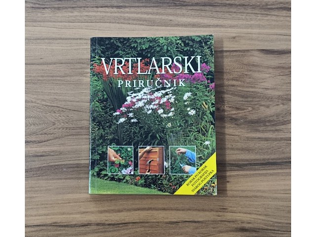 VRTLARSKI PRIRUČNIK sve o vrtu korak po korak