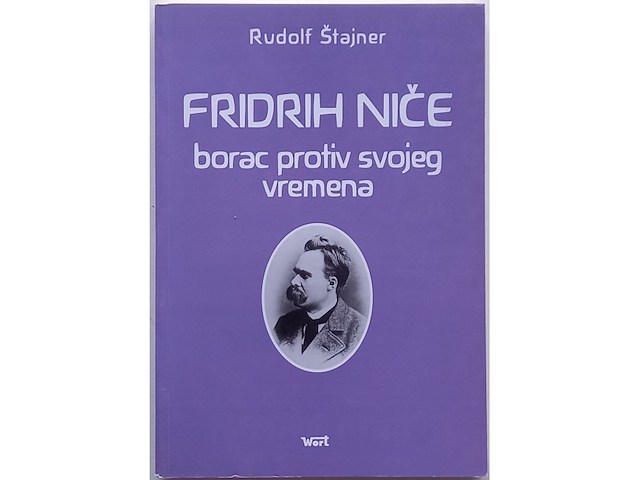 Rudolf Štajner FRIDRIH NIČE BORAC PROTIV SVOJEG VREMENA