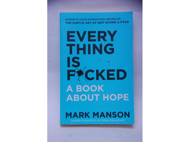 Everything Is F*cked: A Book about Hope by Mark Manson