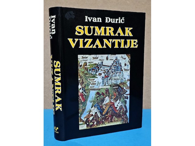 Sumrak Vizantije - Ivan Đurić