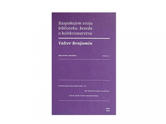 Valter Benjamin - Raspakujem svoju biblioteku