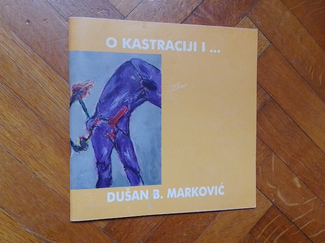 O KASTRACIJI I ... DUŠAN B. MARKOVIĆ