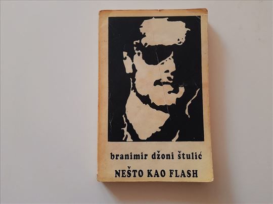 Nešto kao flash - Branimir Džoni Štulić