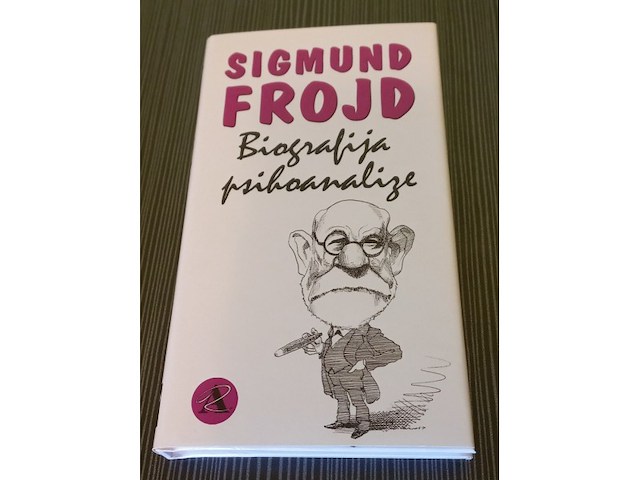 Sigmund Frojd: `Biografija psihoanalize`