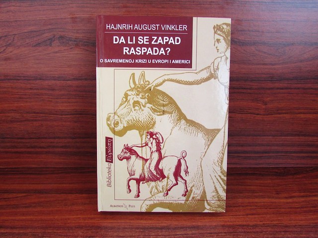 Da li se zapad raspada? - Hajnrih August Vinkler