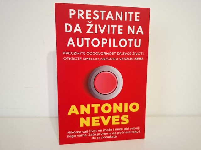 Prestanite da živite na autopilotu- Antonio Neves NOVO