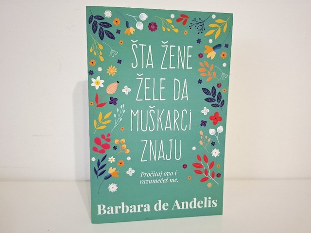 Šta žene žele da muškarci znaju -Barbara de Anđelis NOV