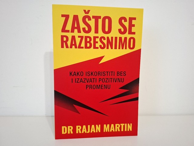 Zašto se razbesnimo  - Dr Rajan Martin NOVO