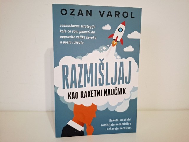 Razmišljaj kao raketni naučnik - Ozan Varol NOVO
