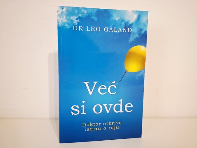 Već si ovde - Dr Leo Galand NOVO
