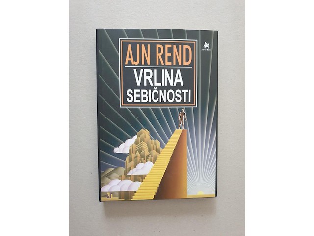 Vrlina sebičnosti - Ajn Rend, Retko !!!