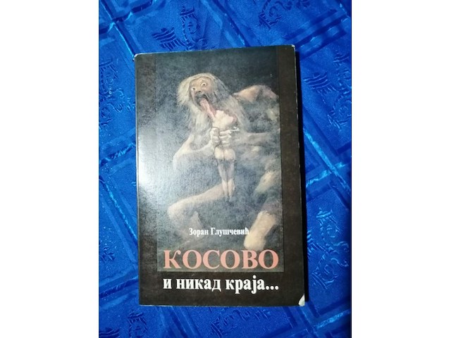 Kosovo i nikad kraja...- Zoran Gluščević