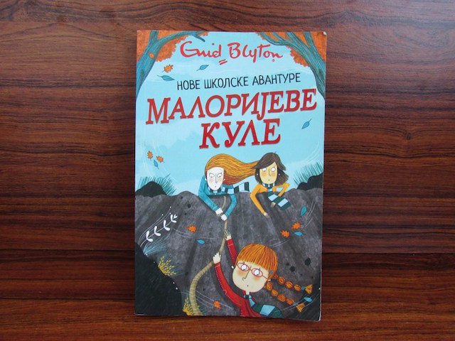 Malorijeve kule - Nove školske avanture - Enid Blyton