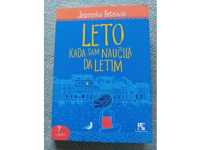 Jasminka Petrović Leto kada sam naučila da letim