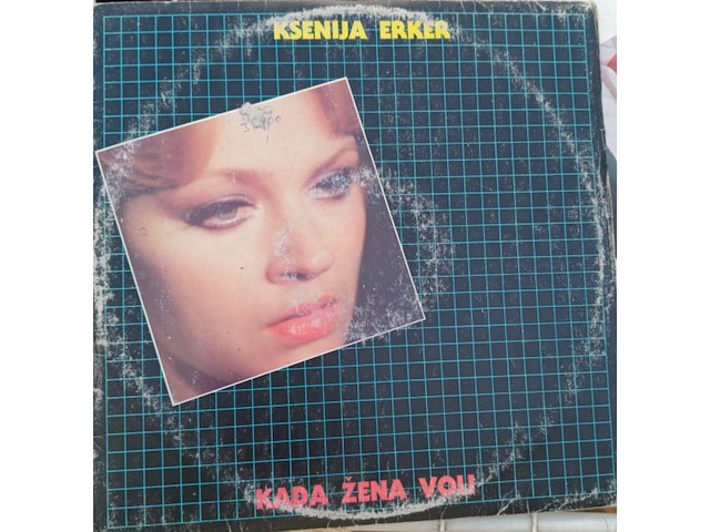 Ksenija Erker- Kada Žena Voli