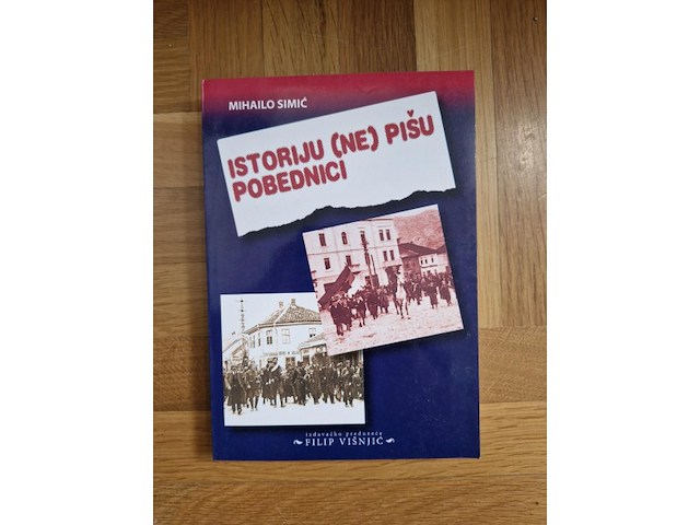 Istoriju (ne) pišu pobednici - Mihailo Simić