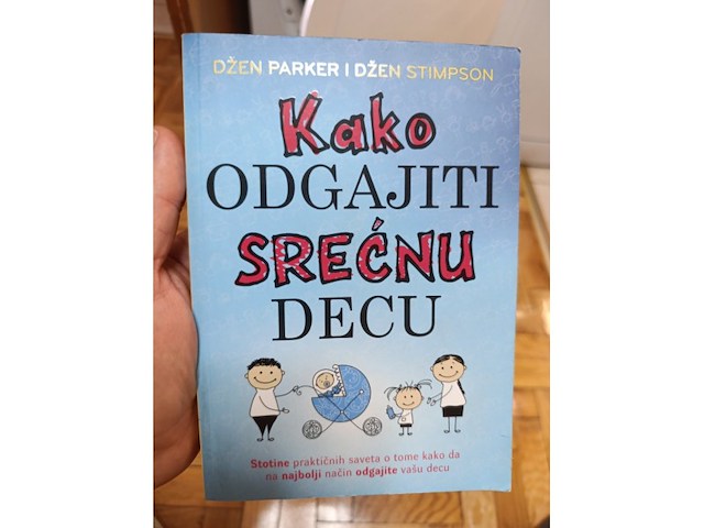 Kako odgajati srećnu decu - Džen Parker i Džen Stimpson