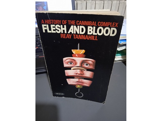 A History of the Cannibal complex-Flesh and Blood