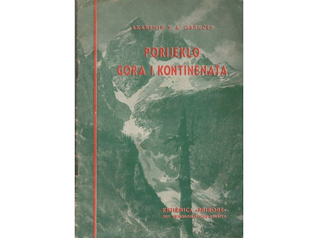 V. A. Obručev - PORIJEKLO GORA I KONTINENATA (1948)