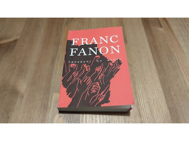 Franc Fanon, Prezreni na svetu  NOVO!!!