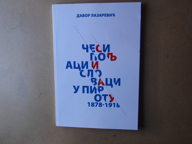 Davor Lazarević - ČESI POLJACI I SLOVACI U PIROTU
