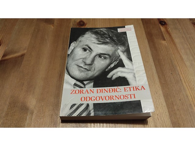 Zoran Đinđić, Etika odgovornosti