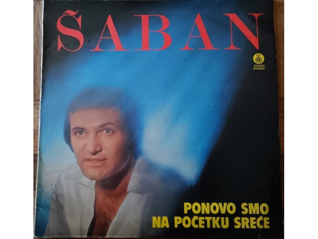 Saban  Saulic-Ponovo smo na Pocetku Srece LP (1980)